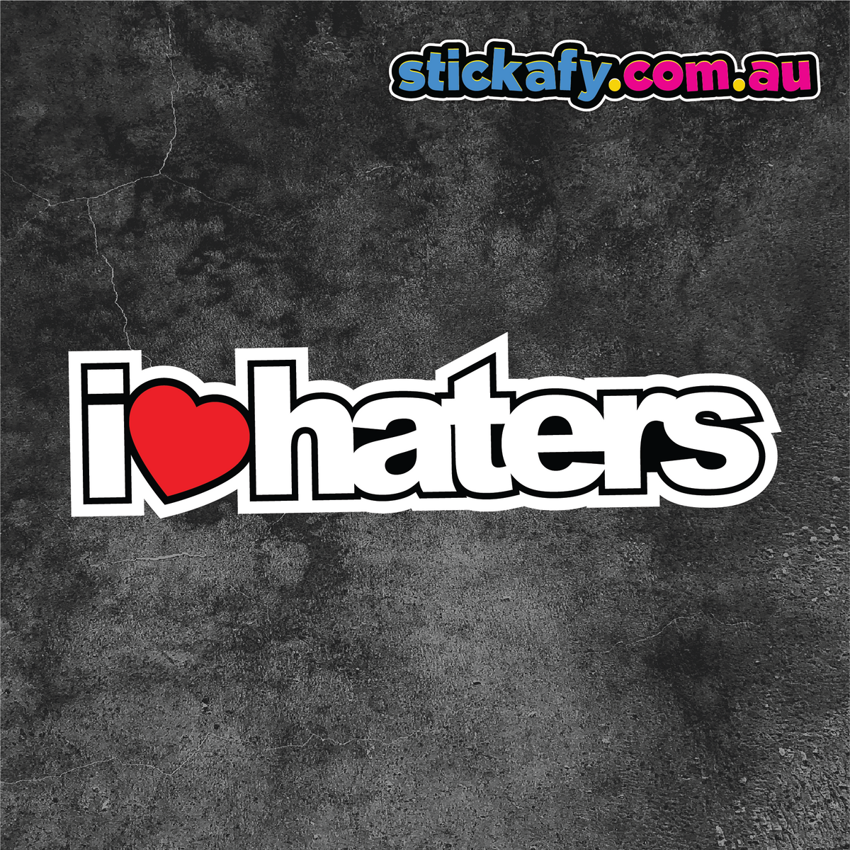 I Love Haters Sticker – Stickafy