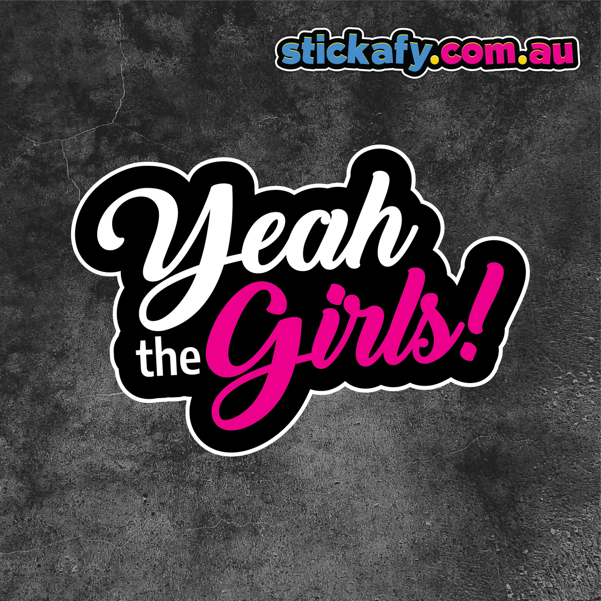 Yeah The Girls Sticker – Stickafy